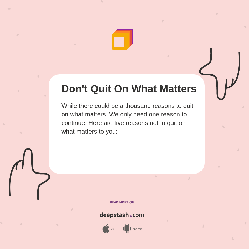 Don't Quit On What Matters - Deepstash