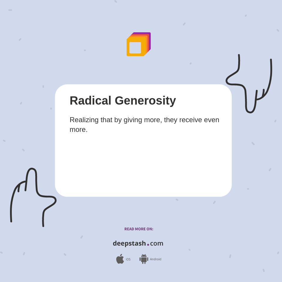 Radical Generosity - Deepstash