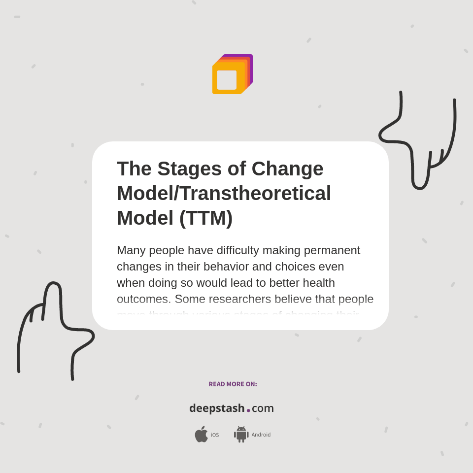 The Stages of Change Model/Transtheoretical Model (TTM) - Deepstash