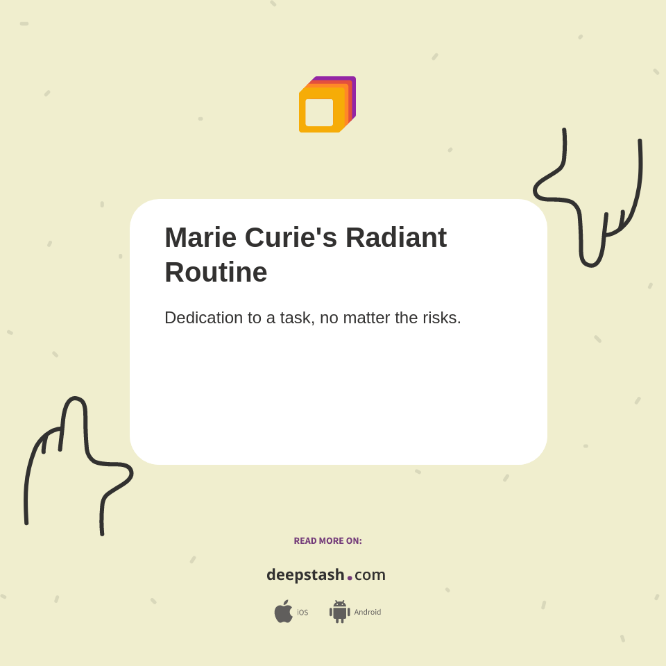 Marie Curie's Radiant Routine - Deepstash