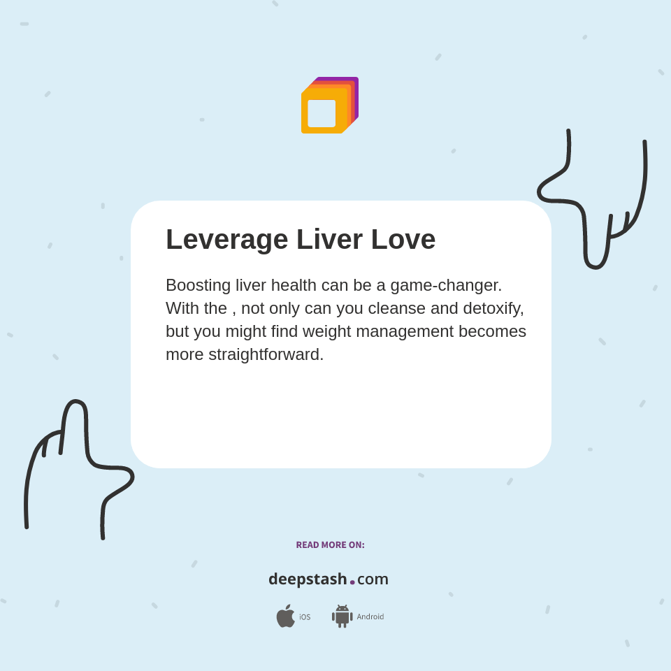 Leverage Liver Love - Deepstash