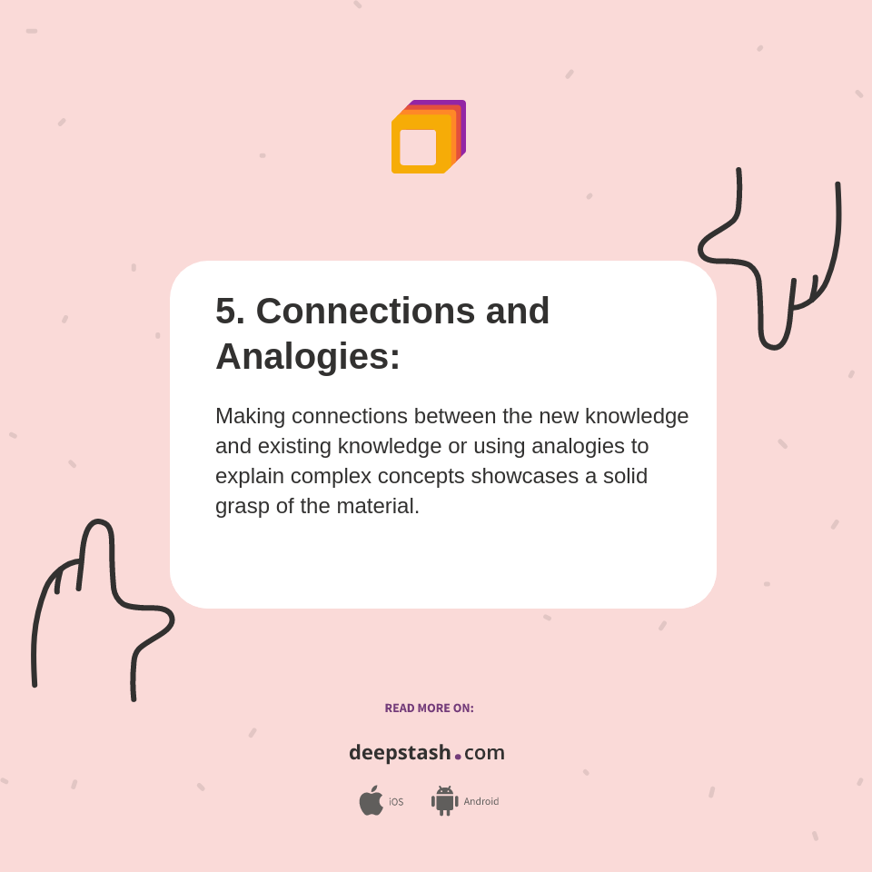 5. Connections and Analogies: - Deepstash