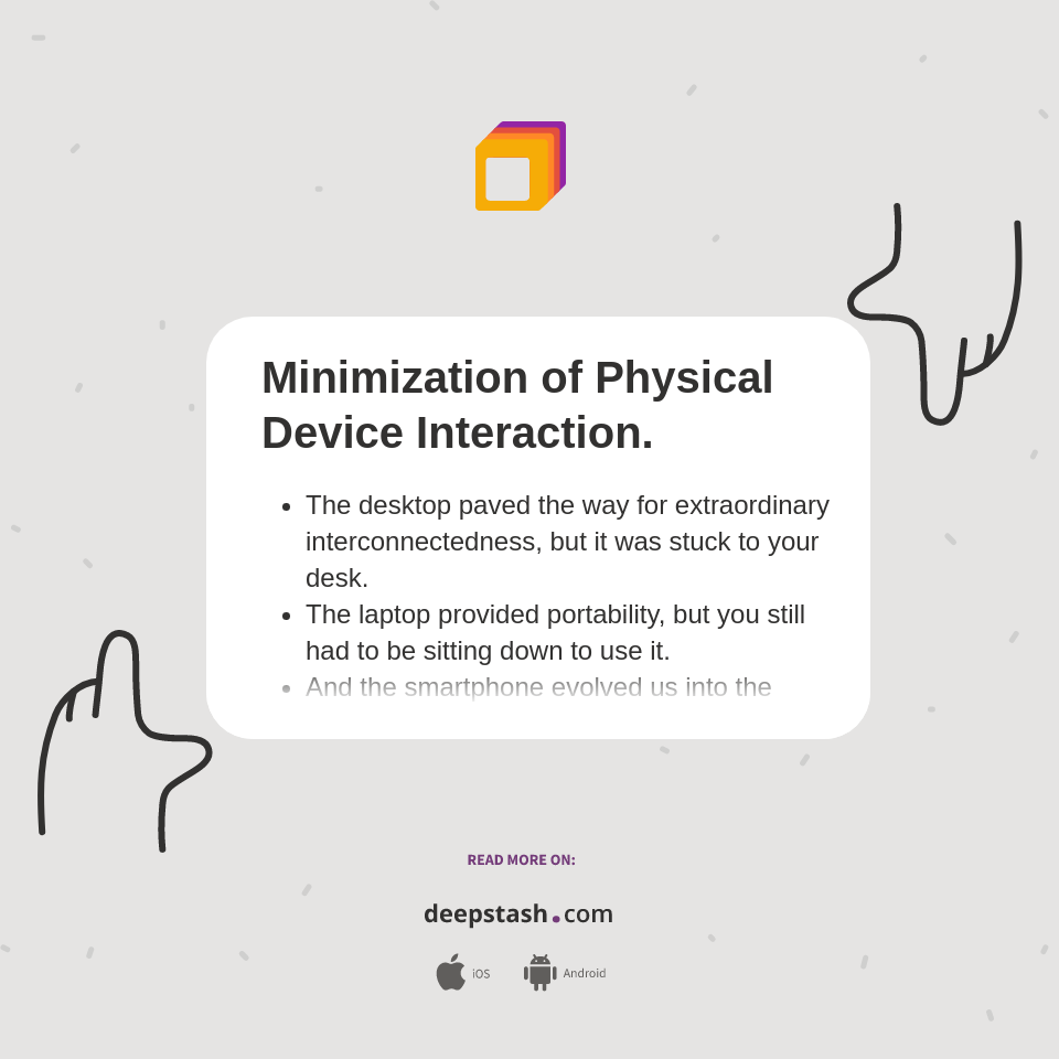 Minimization of Physical Device Interaction. - Deepstash