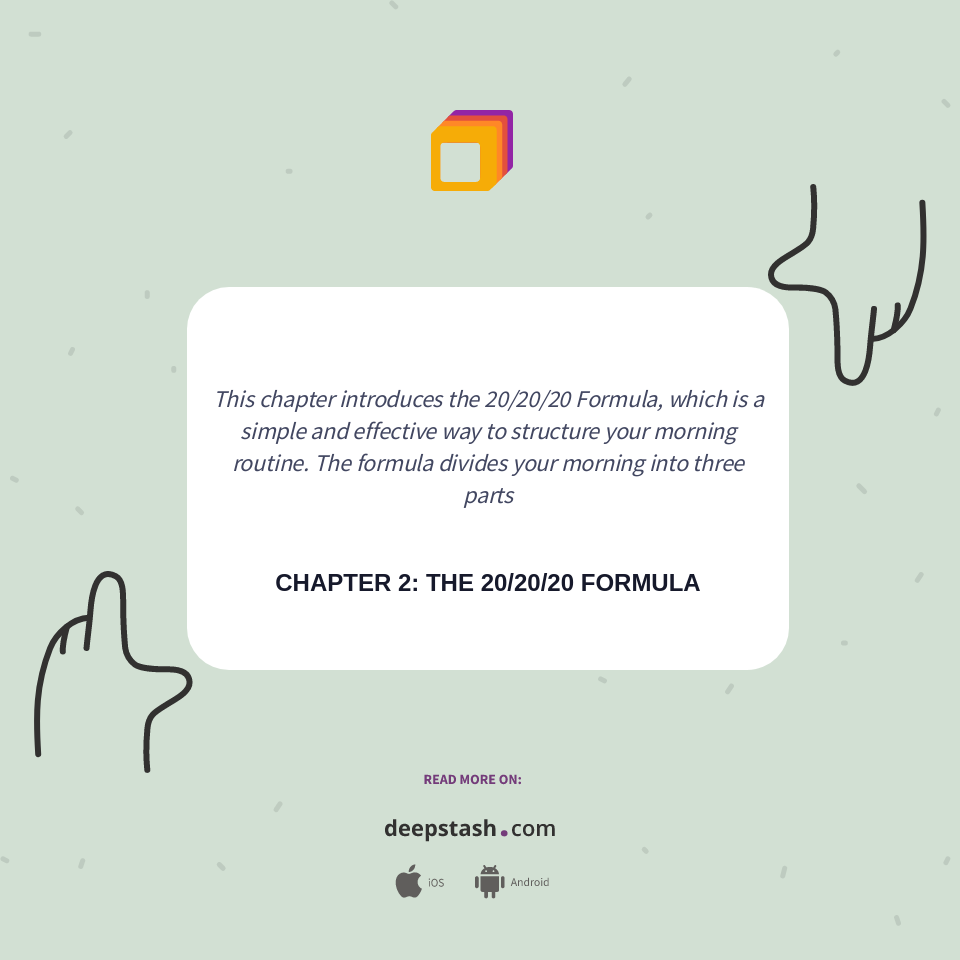 Quote by CHAPTER 2: THE 20/20/20 FORMULA - Deepstash