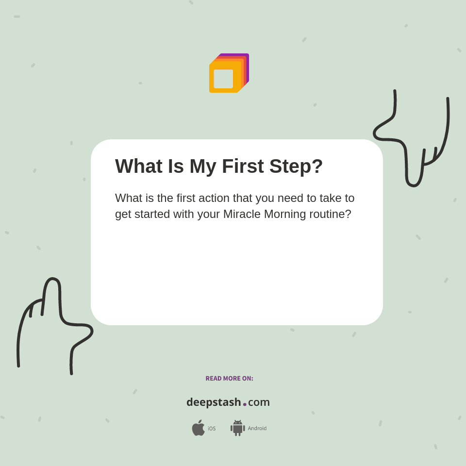 What Is My First Step? - Deepstash
