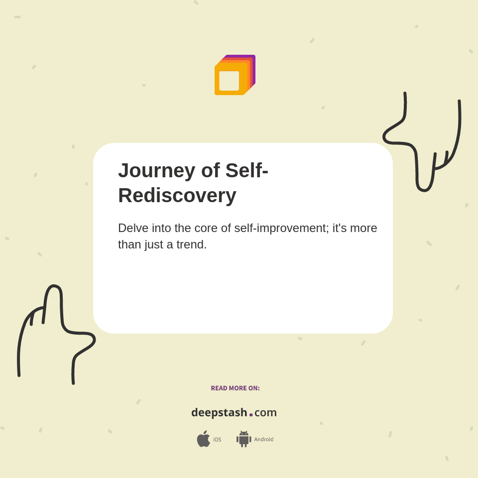 Journey of Self-Rediscovery - Deepstash