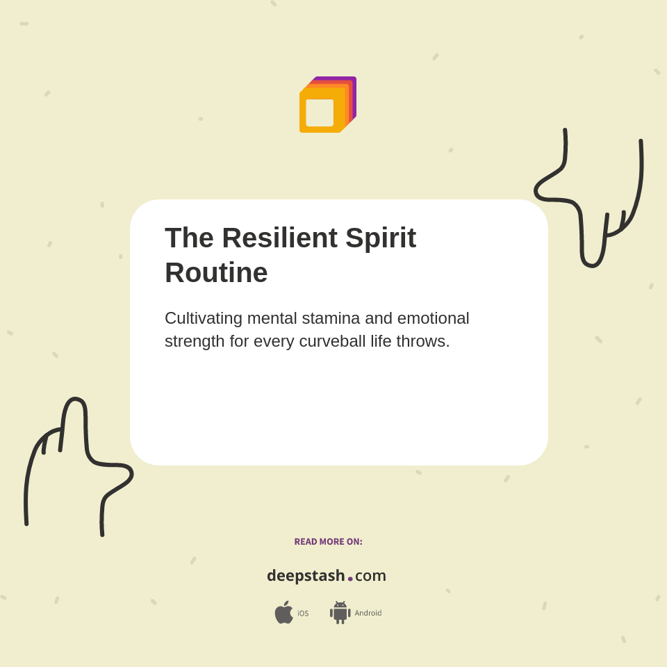 The Resilient Spirit Routine - Deepstash
