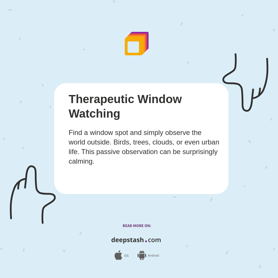 Therapeutic Window Watching - Deepstash