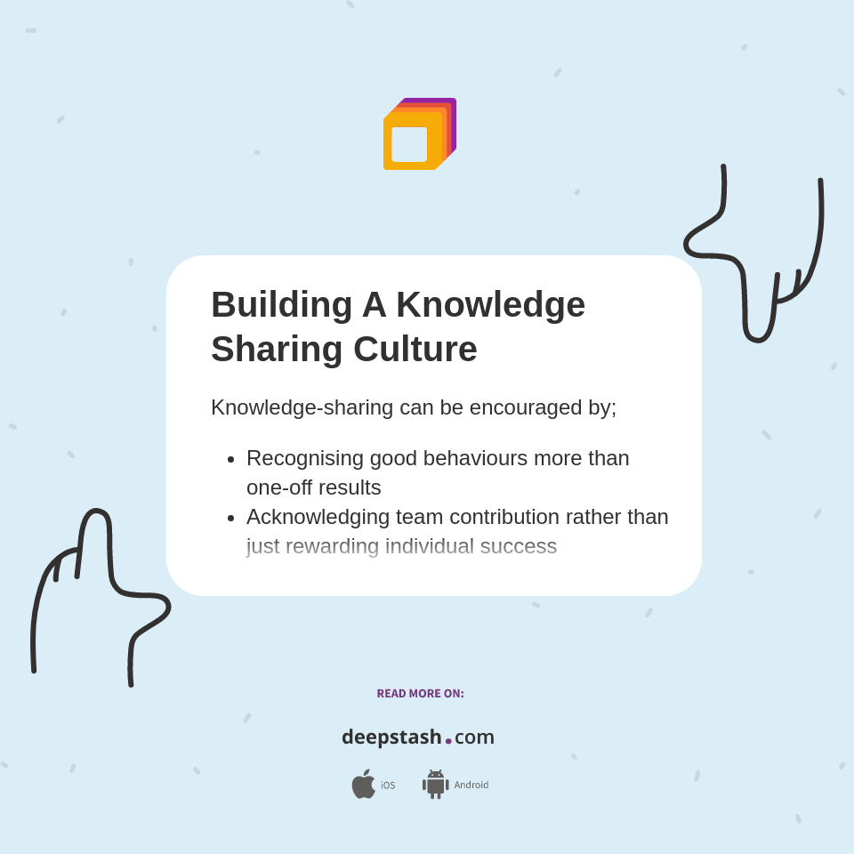 Building A Knowledge Sharing Culture - Deepstash