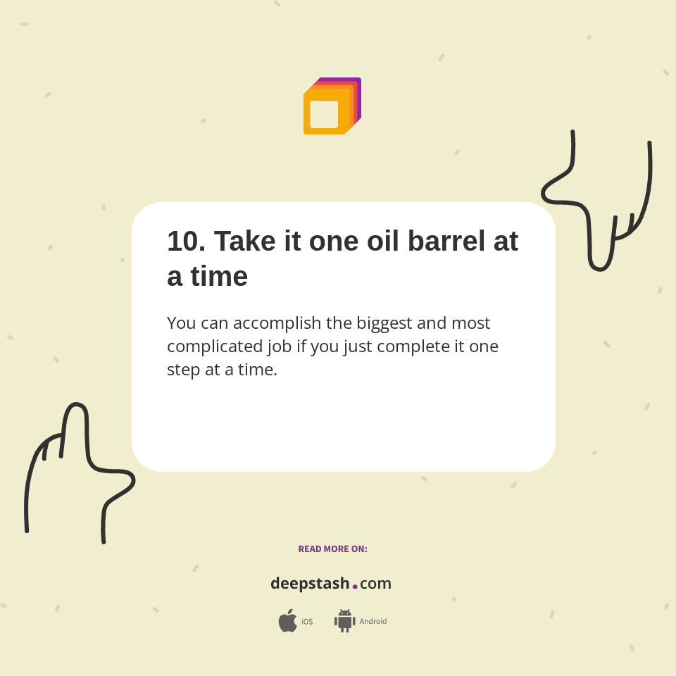 10. Take it one oil barrel at a time - Deepstash