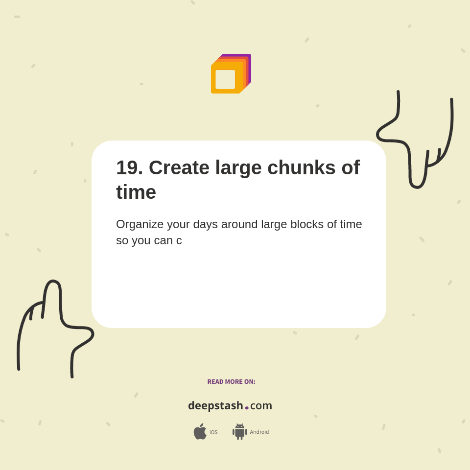 19. Create large chunks of time - Deepstash