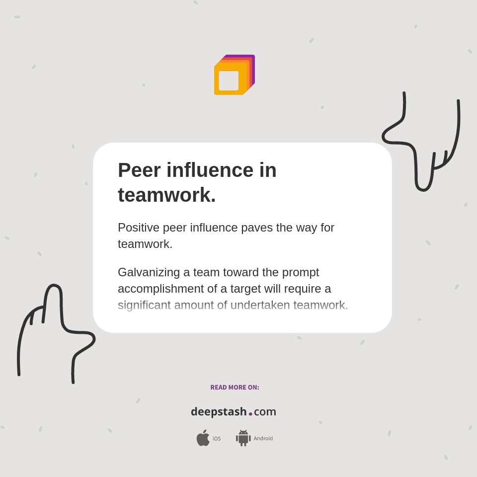 Peer influence in teamwork. - Deepstash