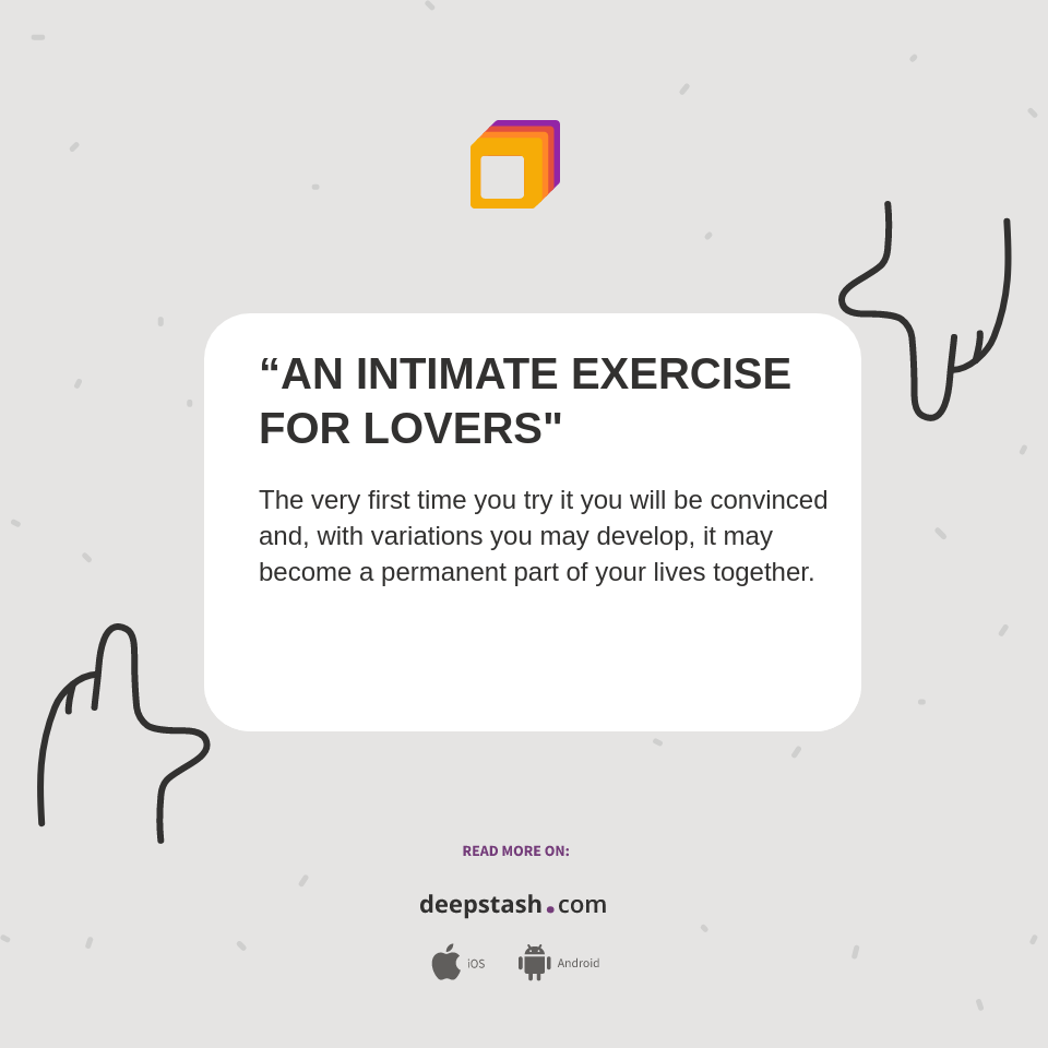 “AN INTIMATE EXERCISE FOR LOVERS" - Deepstash