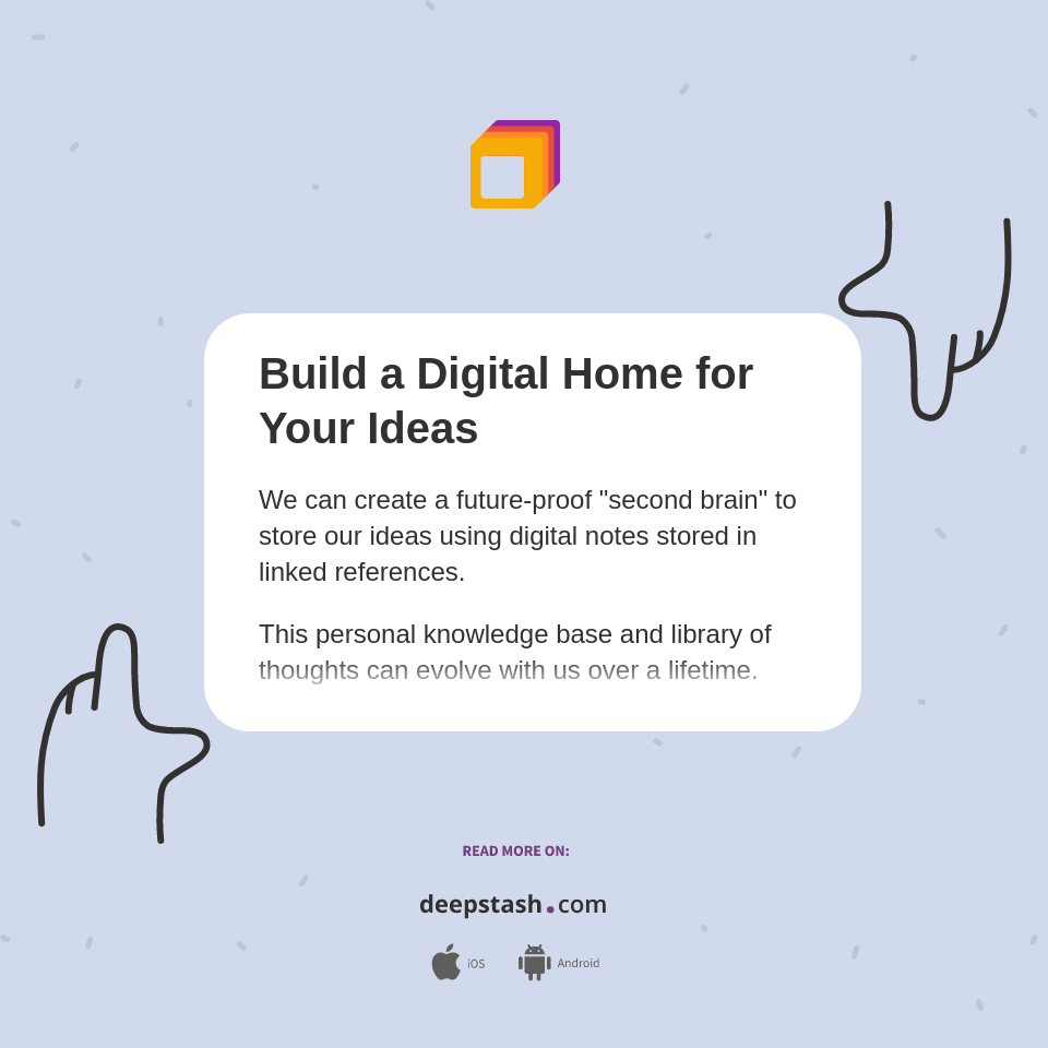 Build a Digital Home for Your Ideas - Deepstash