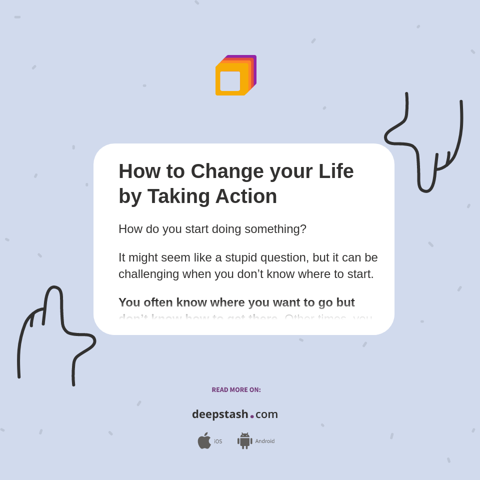 How to Change your Life by Taking Action - Deepstash