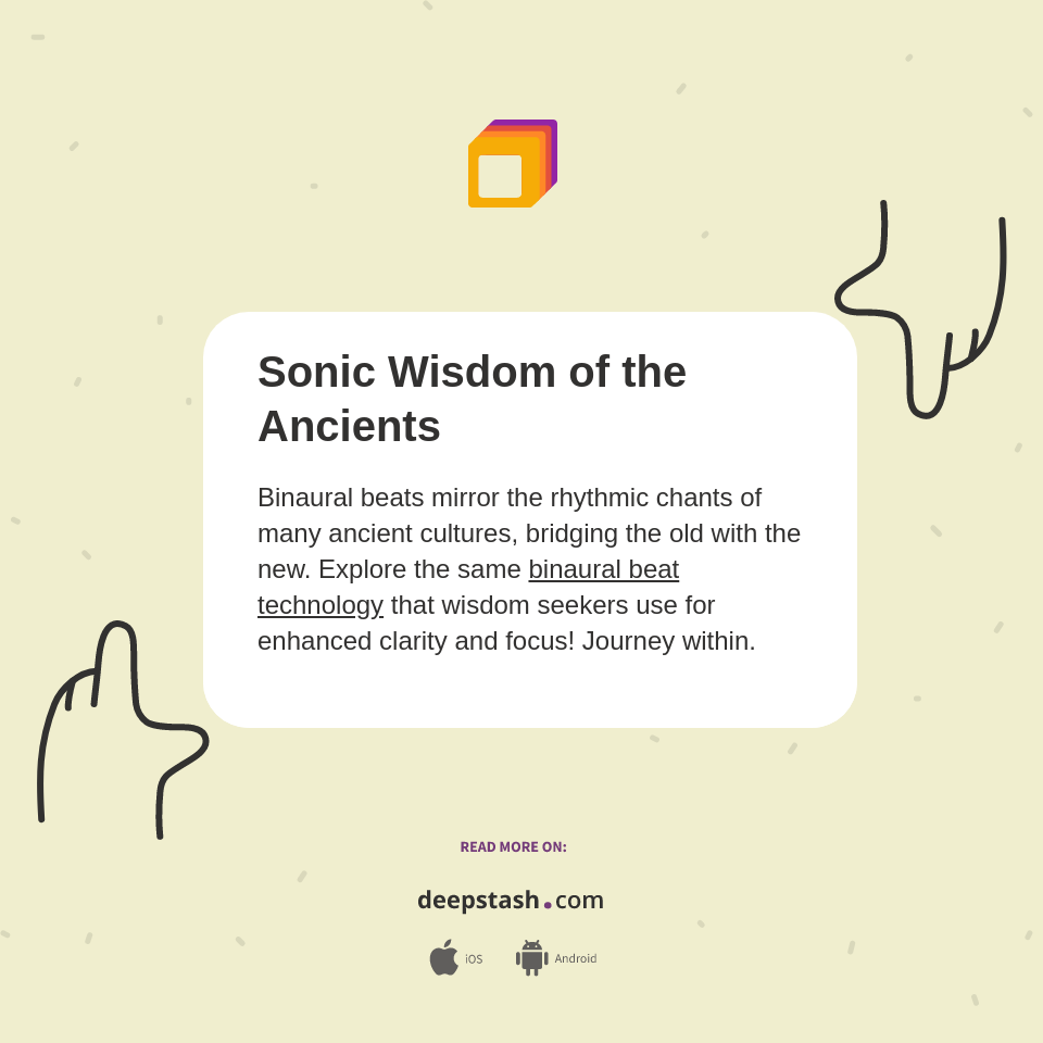 Sonic Wisdom of the Ancients - Deepstash
