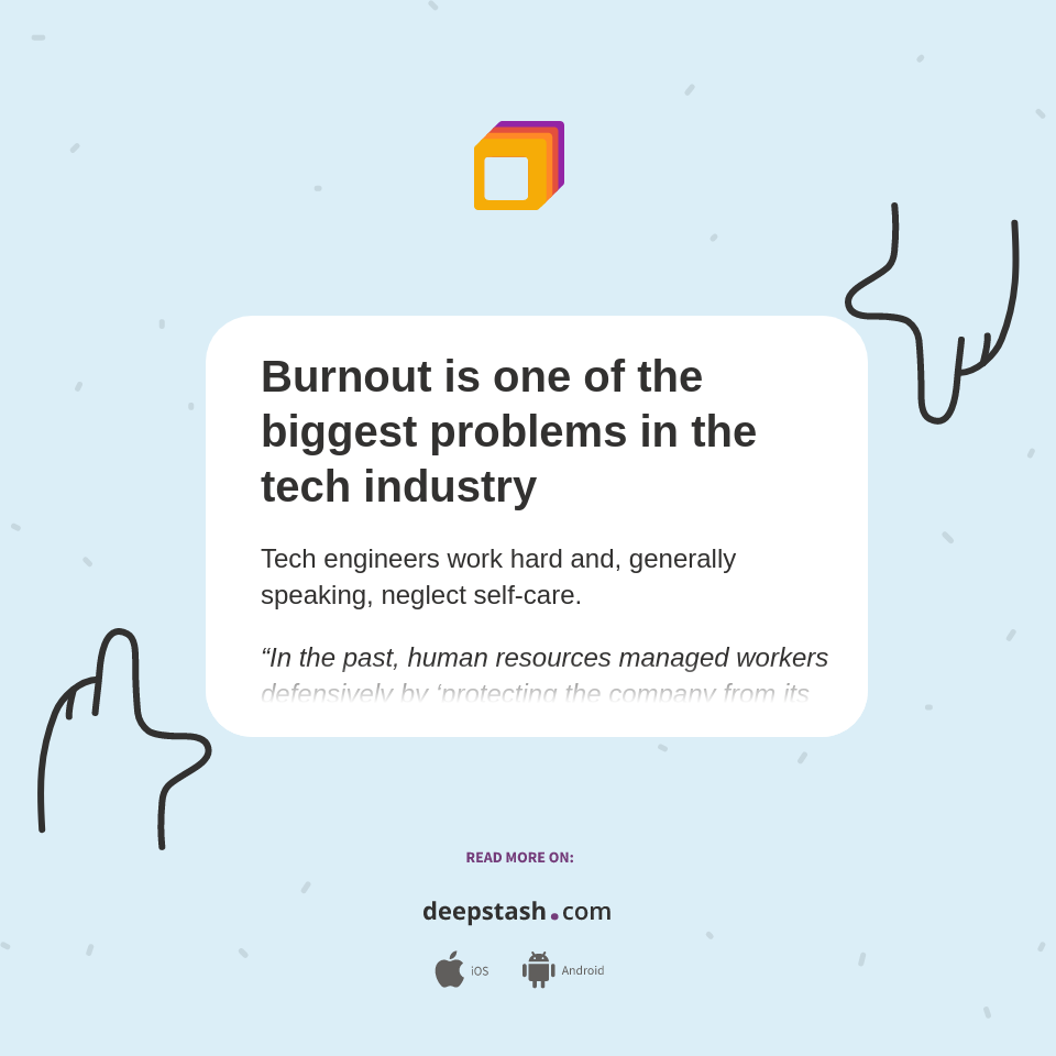 Burnout is one of the biggest problems in the tech industry - Deepstash