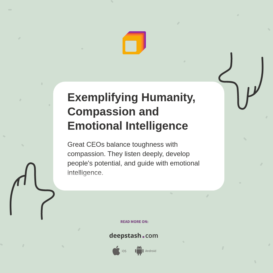 Exemplifying Humanity, Compassion and Emotional Intelligence - Deepstash
