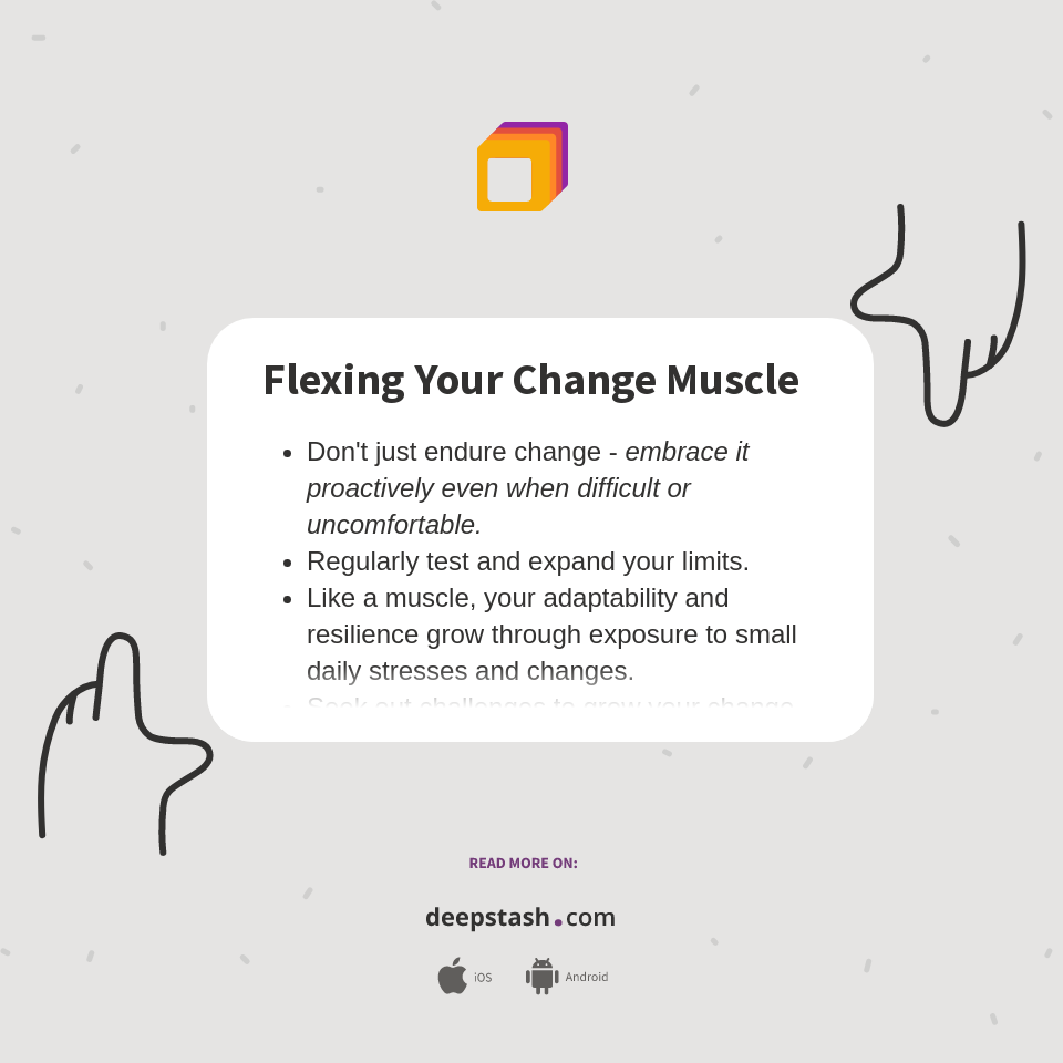 Flexing Your Change Muscle - Deepstash