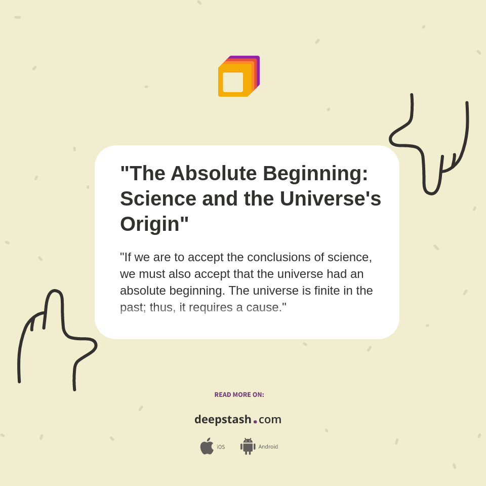 "The Absolute Beginning: Science and the Universe's Origin" - Deepstash