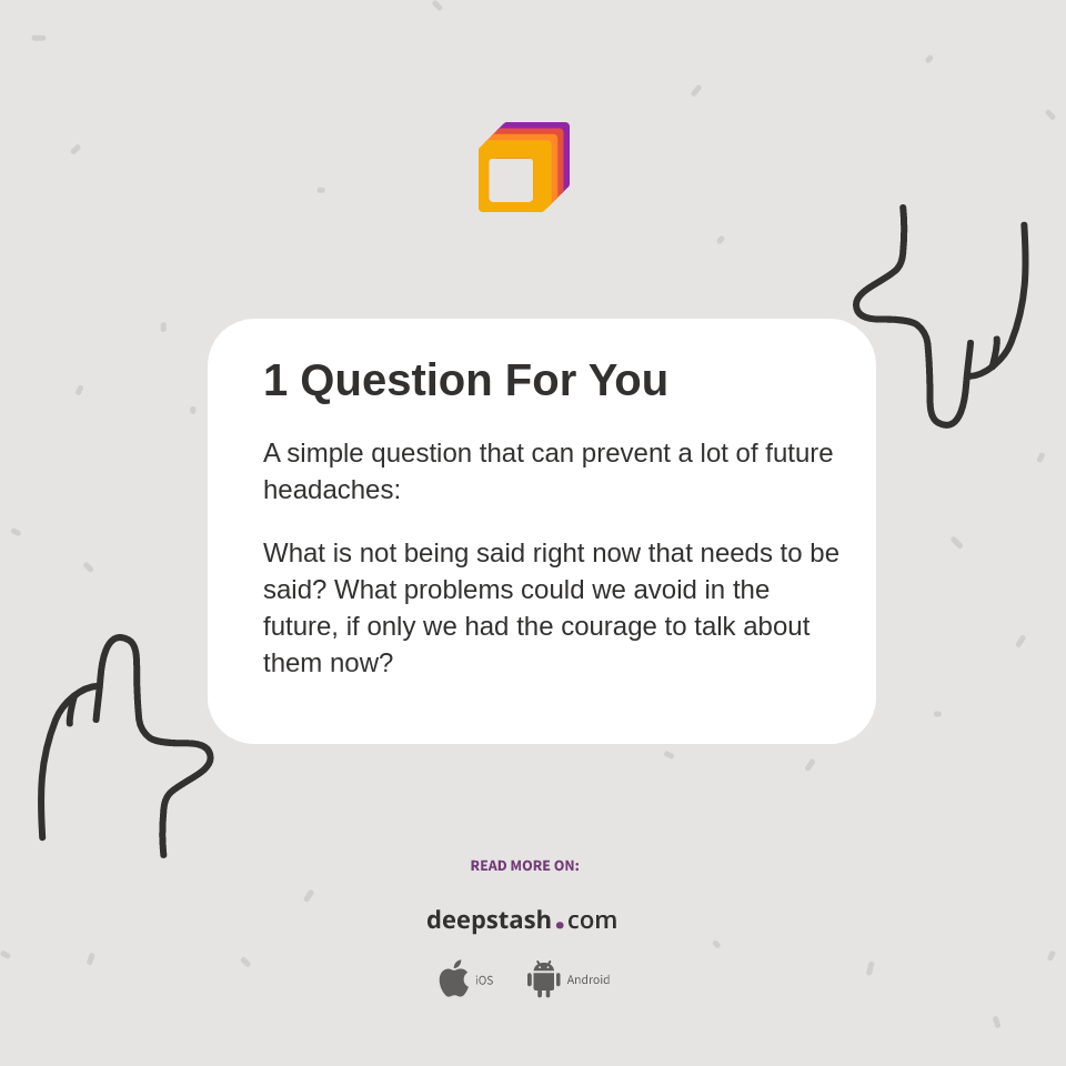 1 Question For You - Deepstash