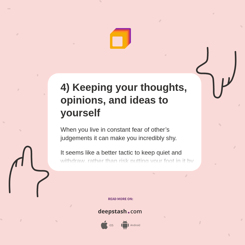 4) Keeping your thoughts, opinions, and ideas to yourself - Deepstash