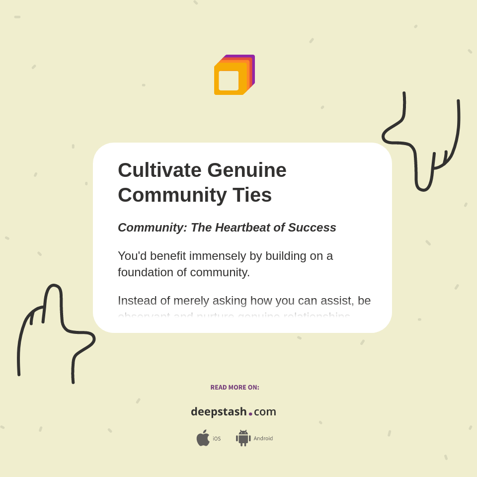 Cultivate Genuine Community Ties - Deepstash