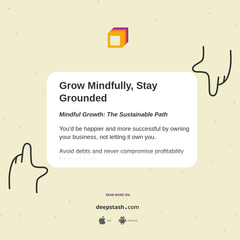 Grow Mindfully, Stay Grounded - Deepstash