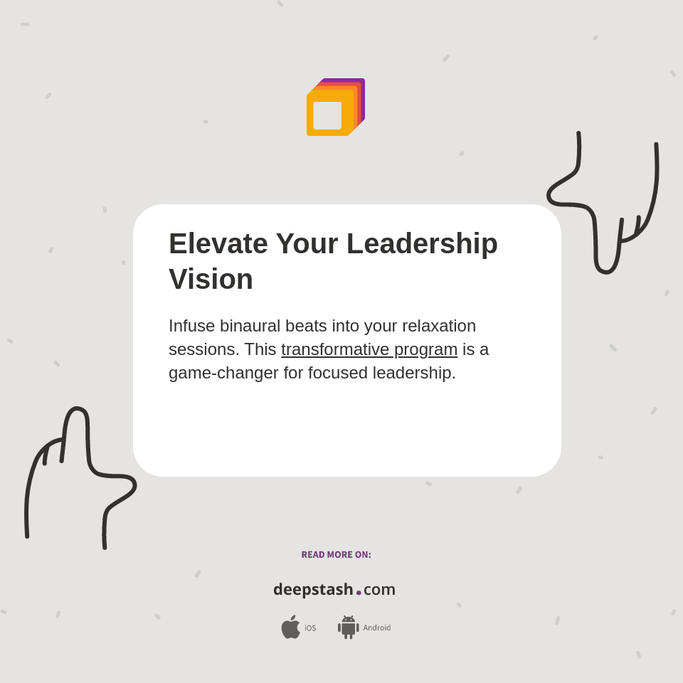 Elevate Your Leadership Vision - Deepstash