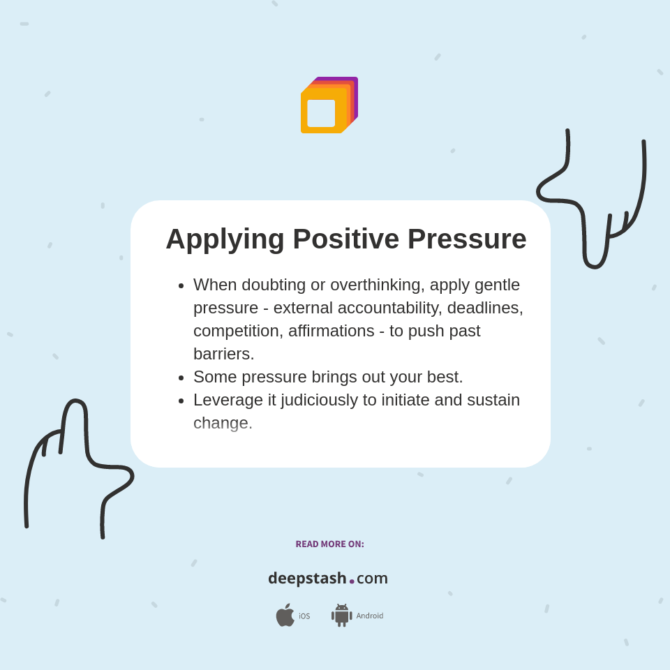 Applying Positive Pressure - Deepstash