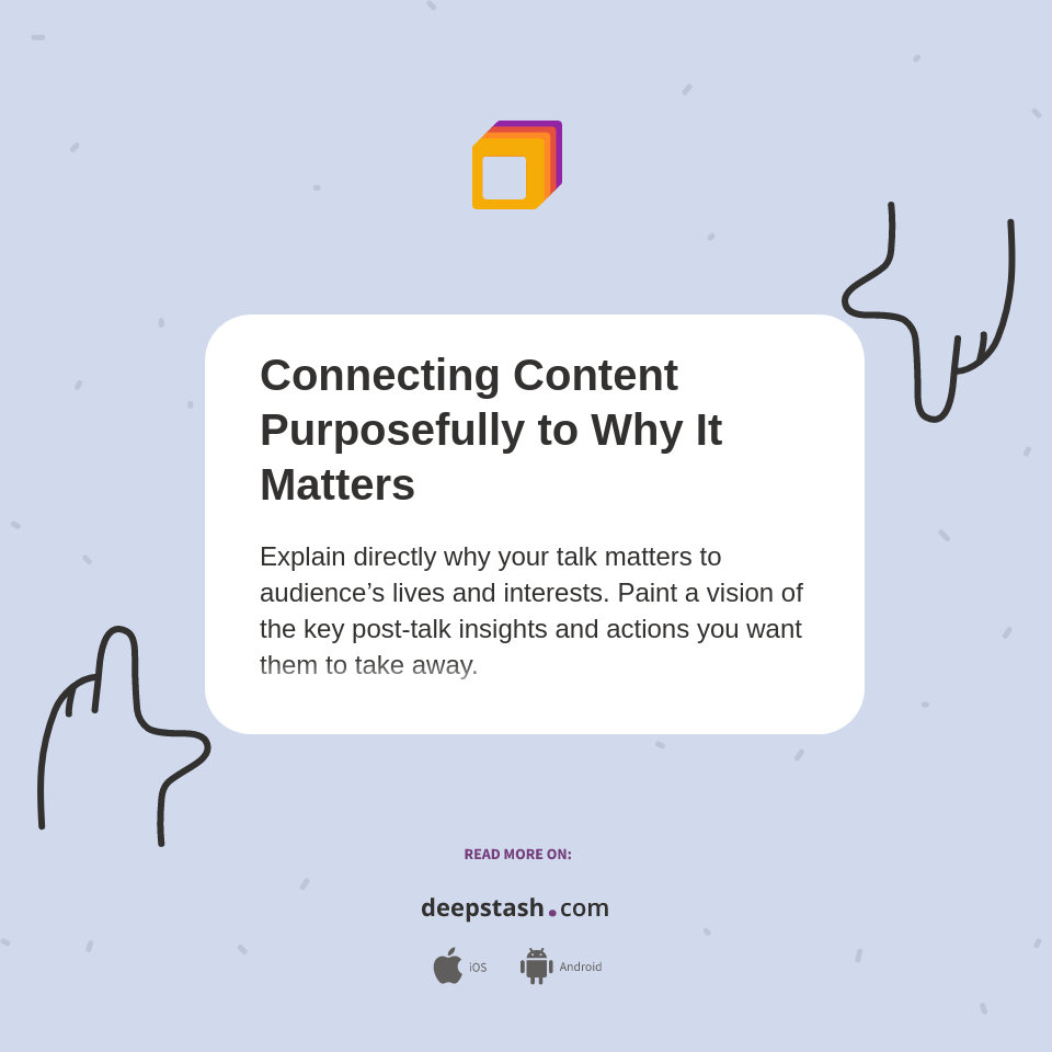 Connecting Content Purposefully to Why It Matters - Deepstash