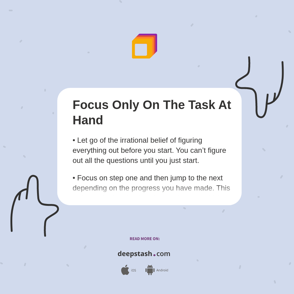 Focus Only On The Task At Hand - Deepstash