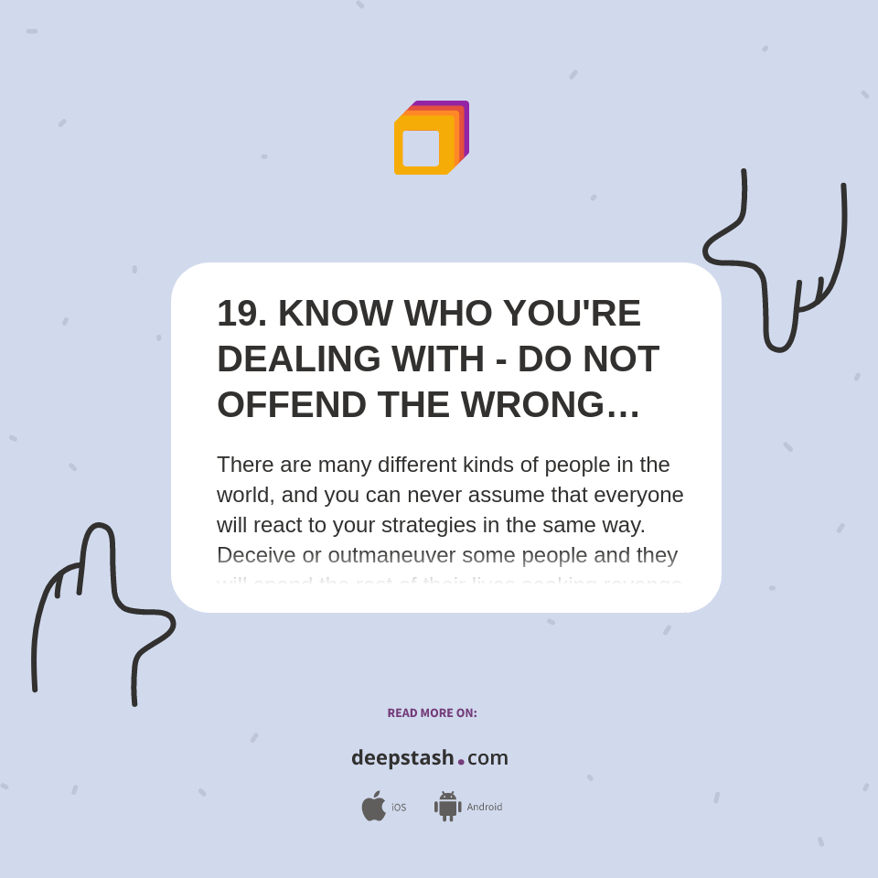 19. KNOW WHO YOU'RE DEALING WITH - DO NOT OFFEND THE WRONG PERSON ...