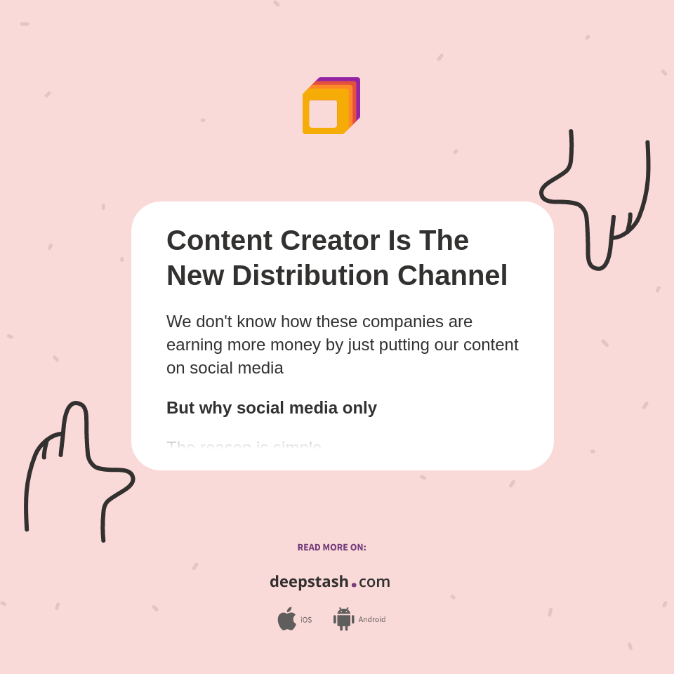 Content Creator Is The New Distribution Channel - Deepstash