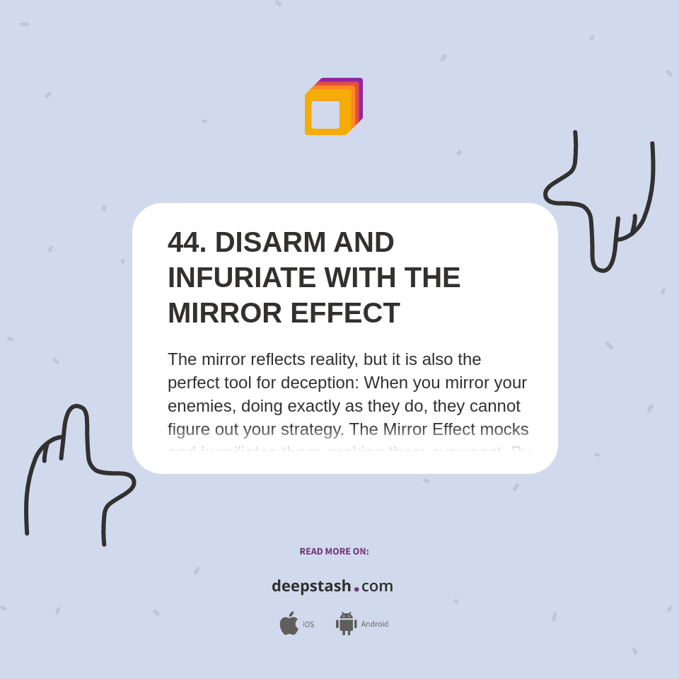 44. DISARM AND INFURIATE WITH THE MIRROR EFFECT - Deepstash