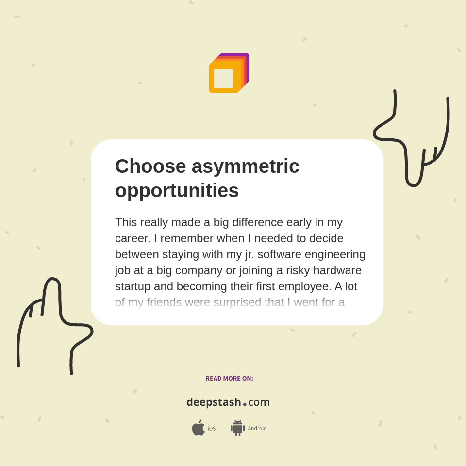 Choose asymmetric opportunities - Deepstash