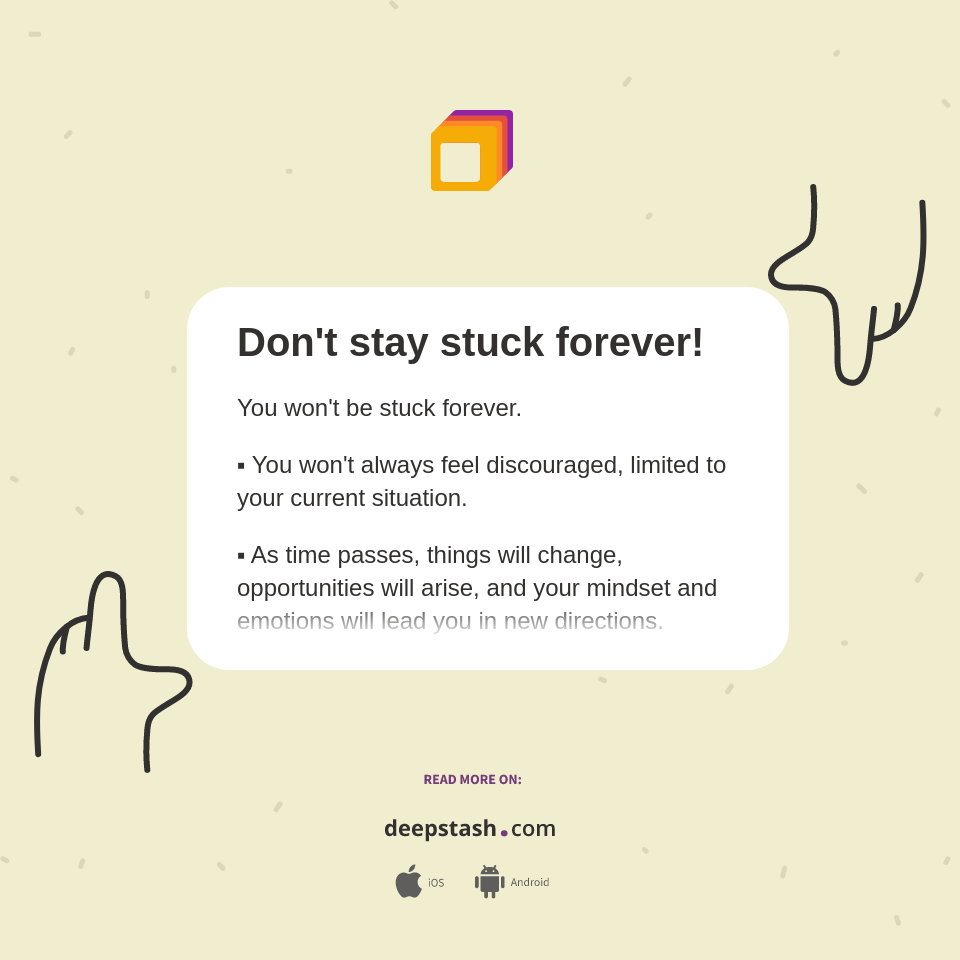 Don't stay stuck forever! - Deepstash