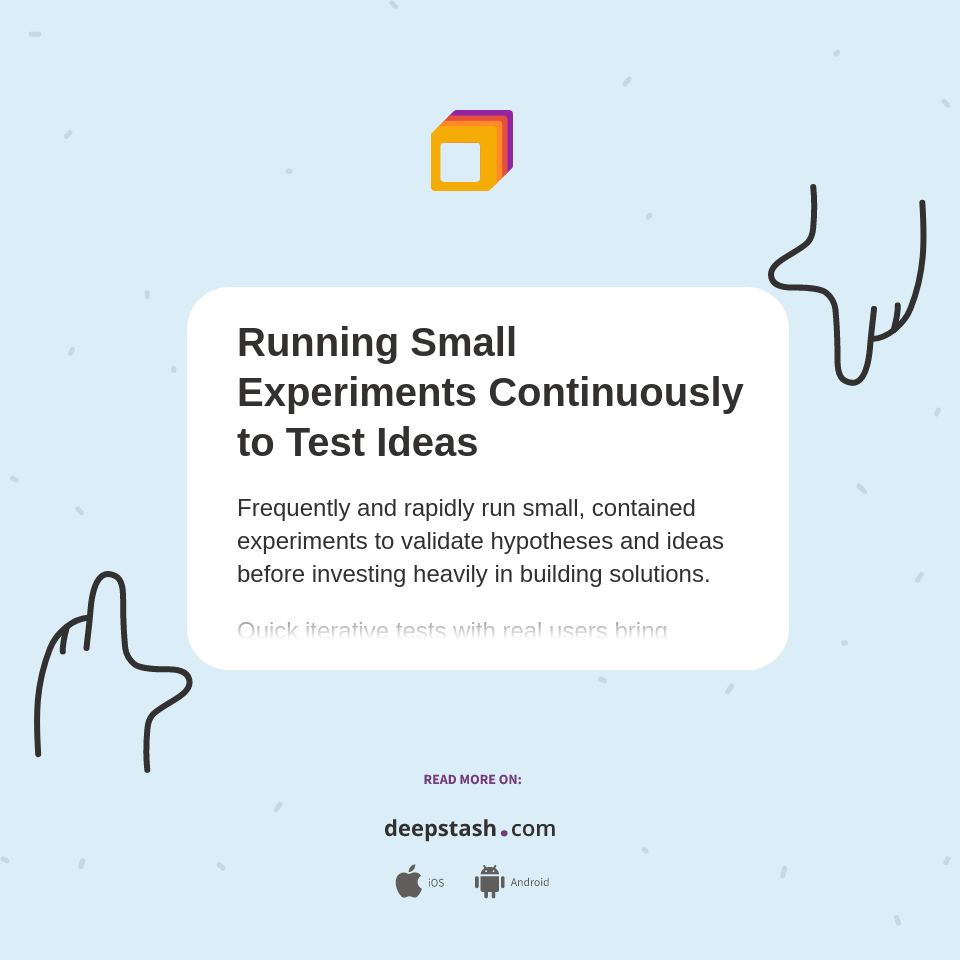 Running Small Experiments Continuously to Test Ideas - Deepstash