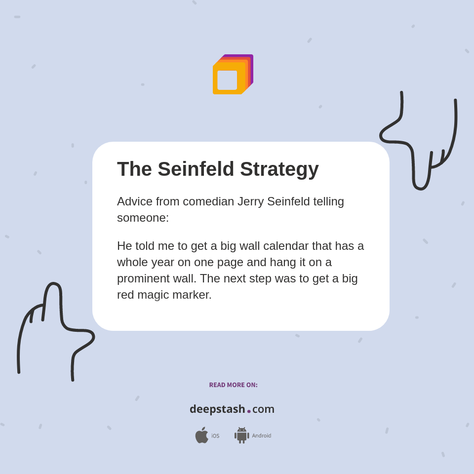 The Seinfeld Strategy - Deepstash
