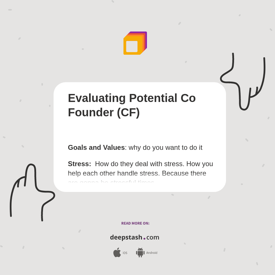 Evaluating Potential Co Founder (CF) - Deepstash