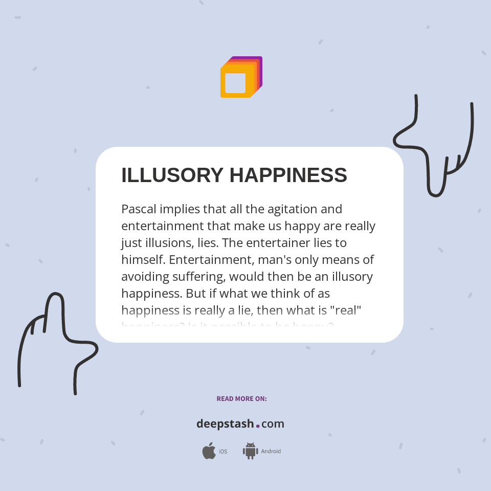 ILLUSORY HAPPINESS - Deepstash