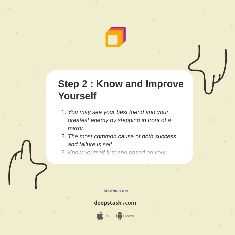 Step 2 : Know and Improve Yourself - Deepstash