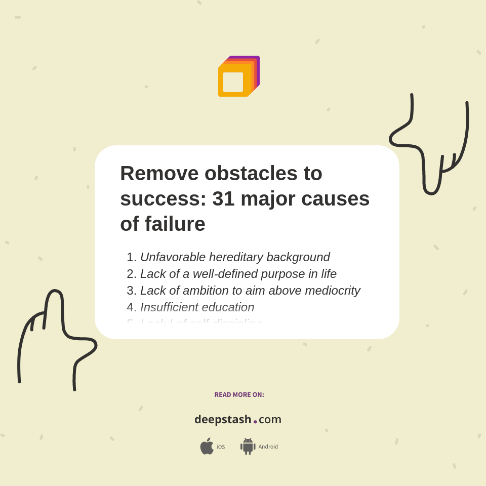 Remove obstacles to success: 31 major causes of failure - Deepstash