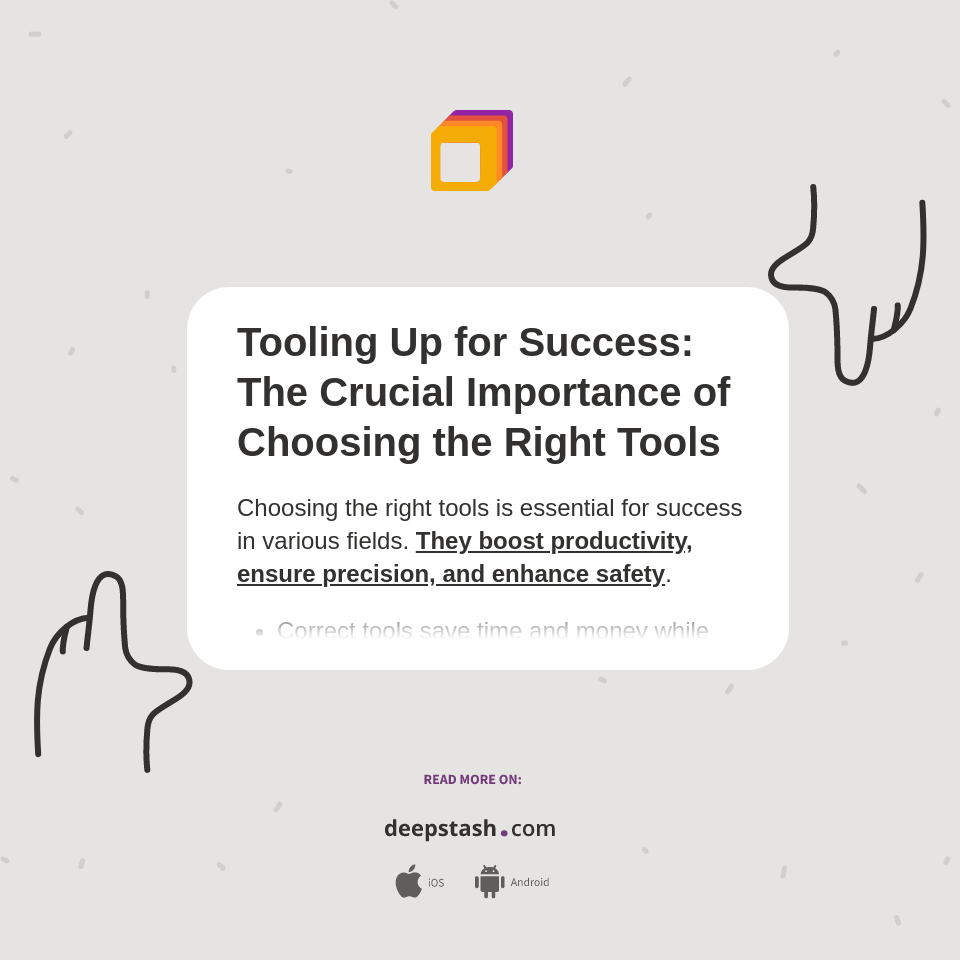 Tooling Up for Success: The Crucial Importance of Choosing the Right Tools - Deepstash