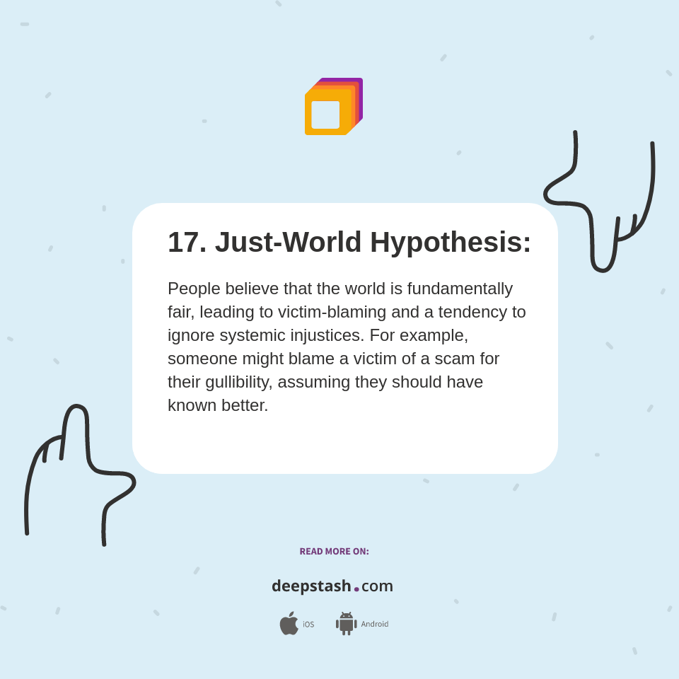 17. Just-World Hypothesis: - Deepstash