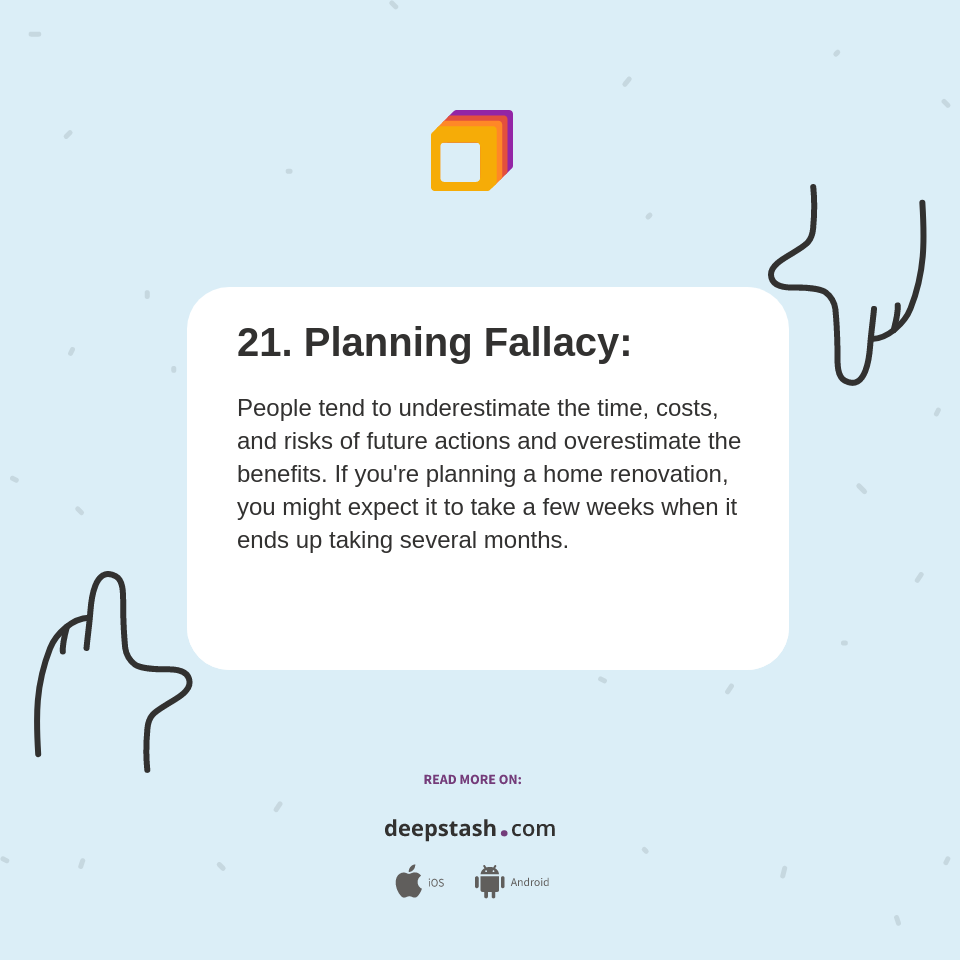 21. Planning Fallacy: - Deepstash
