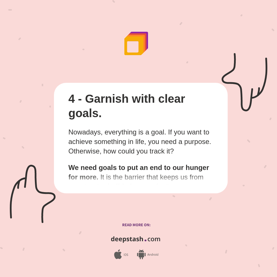 4 - Garnish with clear goals. - Deepstash