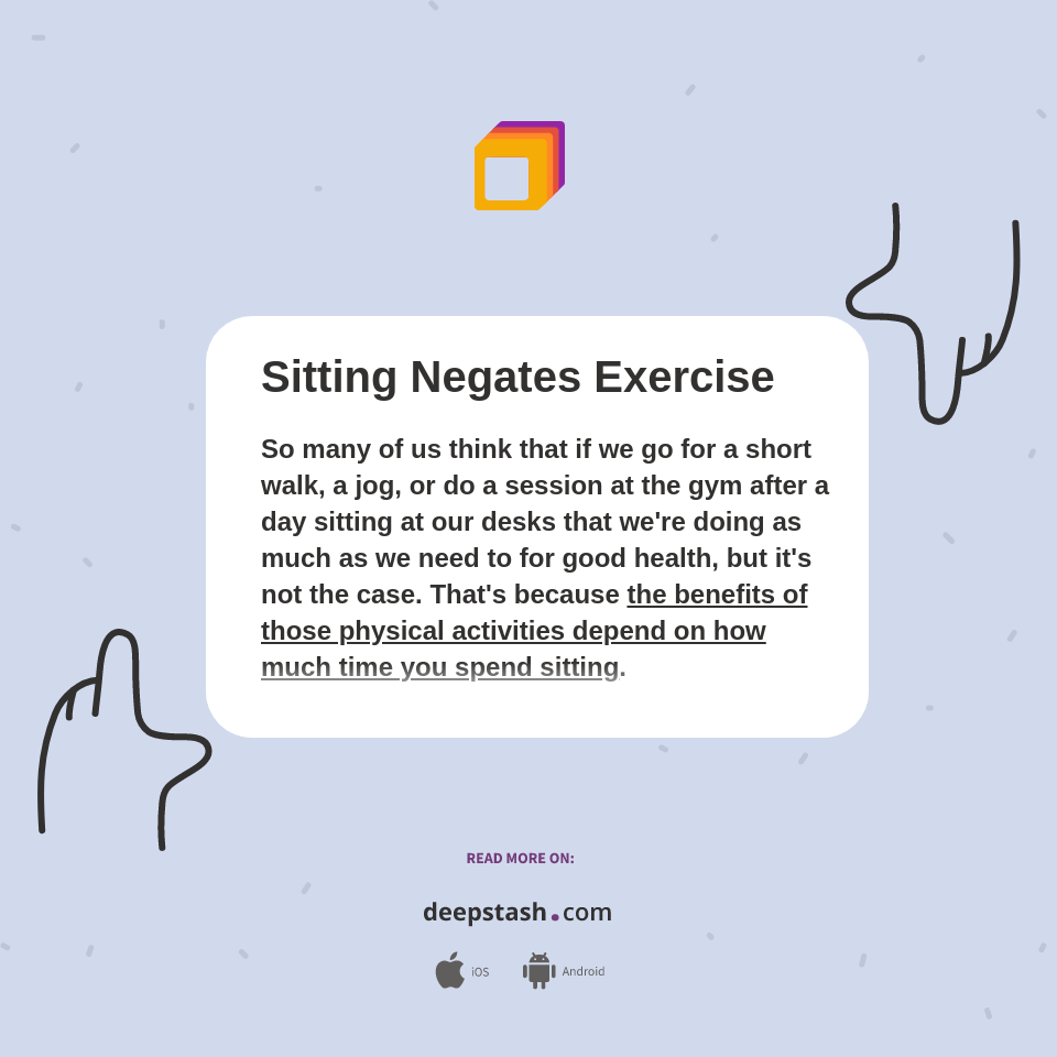 Sitting Negates Exercise - Deepstash