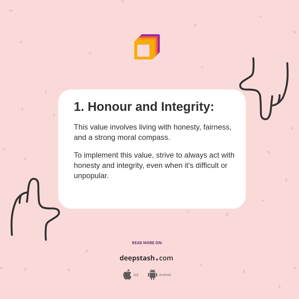 1. Honour and Integrity: - Deepstash