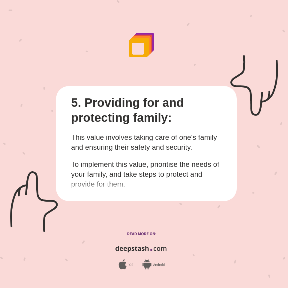 5. Providing for and protecting family: - Deepstash